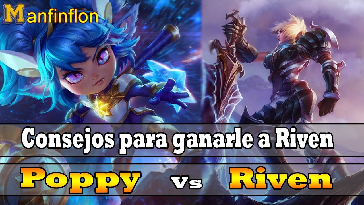 ¿Como ganarle a Riven con Poppy? | Consejos de un main Poppy - YouTube