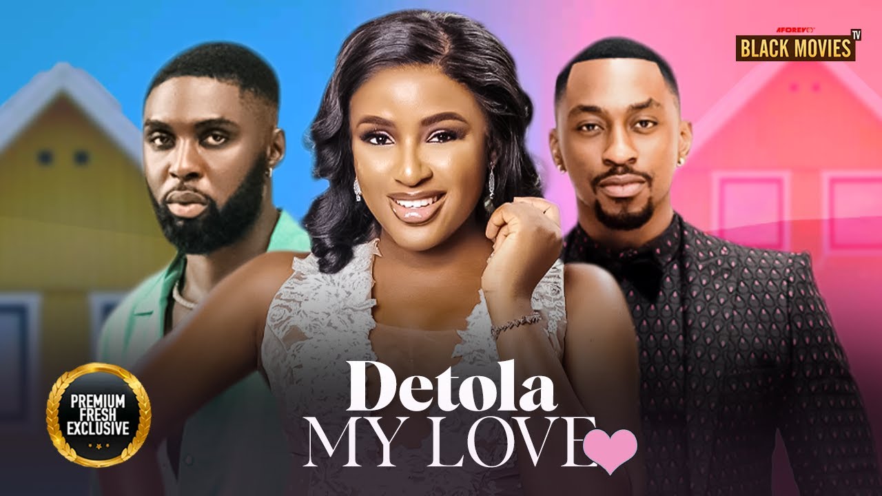 DETOLA MY LOVE (RAY ADEKA, CHINONSO ARUBAYI, SAGA ADEOLU ) Latest ...