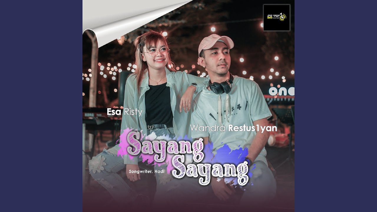 Sayang Sayang (feat. Esa Risty) - YouTube