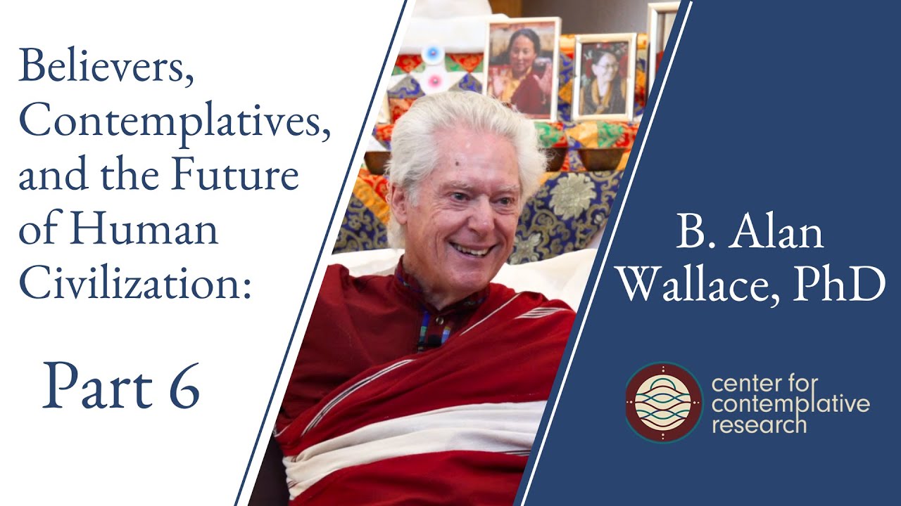 Believers, Contemplatives, and the Future of Human Civilization: Part 6 ...