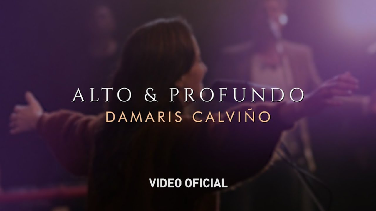 Alto & Profundo - Video Oficial de Damaris Calviño | TTL Music ...