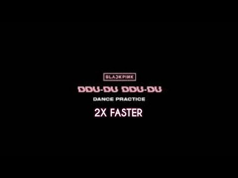 [2X FASTER] BLACKPINK - DDU-DU DDU-DU (Dance Practice)