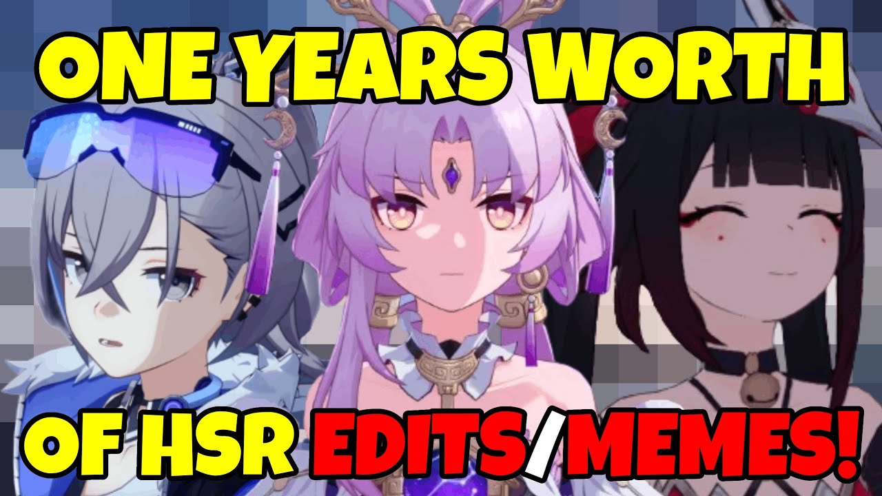 One Years Worth Of Honkai Star Rail Memes And Edits! | Honkai Star Rail ...