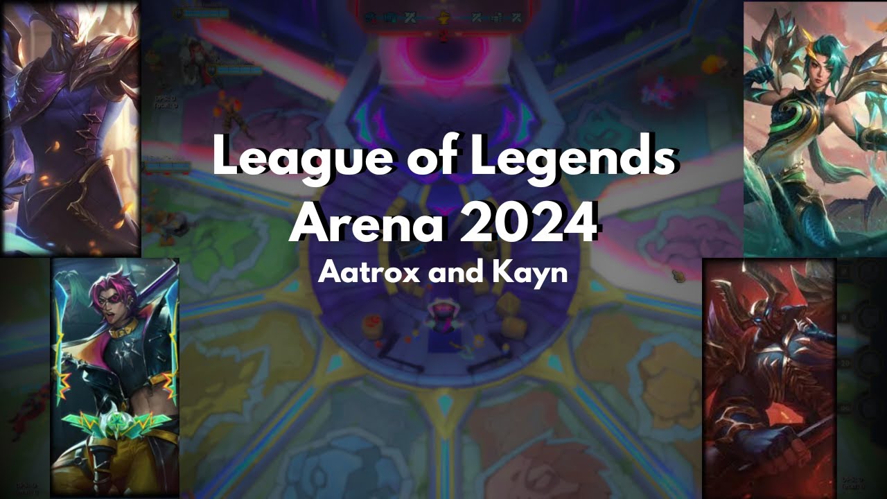 League of Legends Arena 2024 - Aatrox and Kayn - YouTube