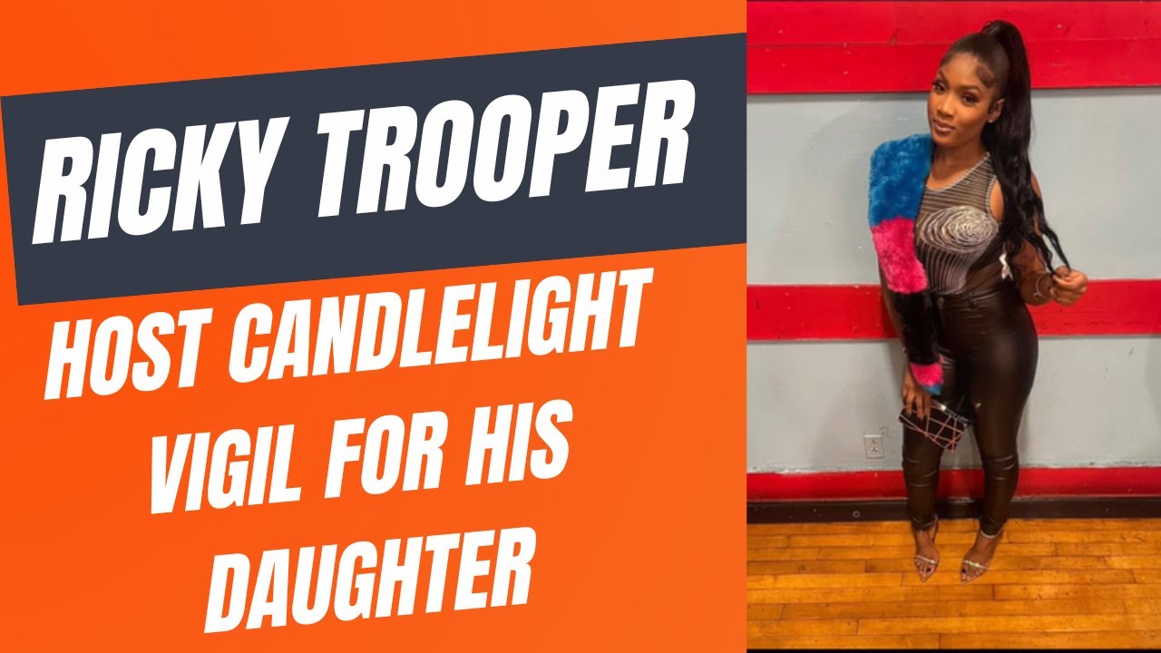 Ricky Trooper Host Candlelight Vigil For His Daughter - YouTube