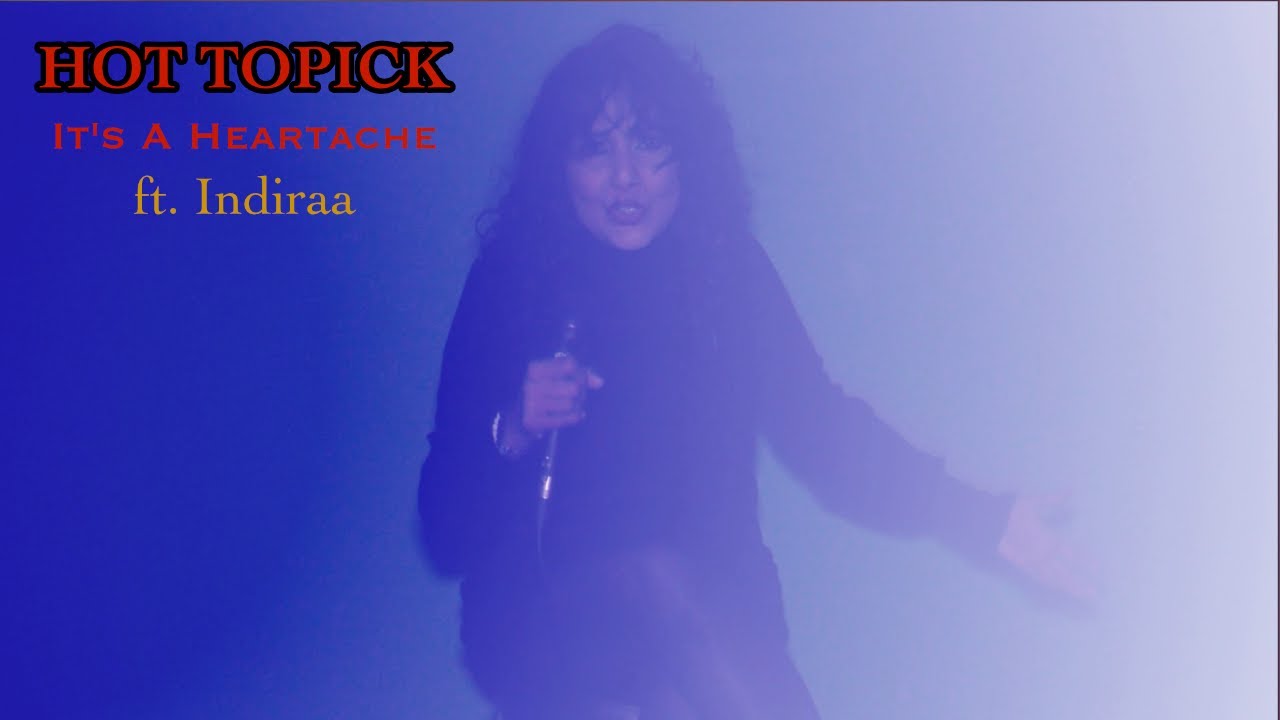 HOT TOPICK - It's A Heartache ft. Indiraa - YouTube
