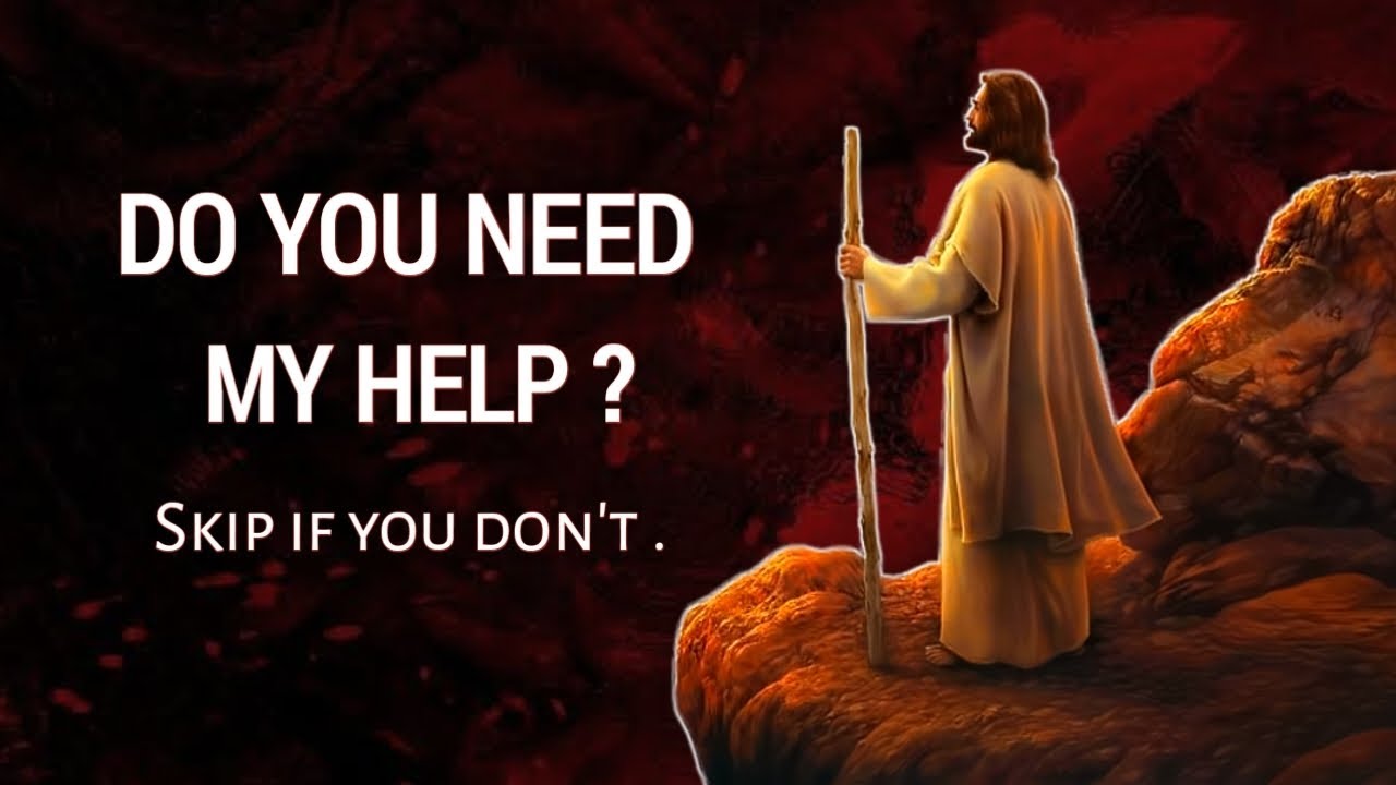God Says “ DO YOU NEED MY HELP ” ? | God Is Saying To You Today | # ...