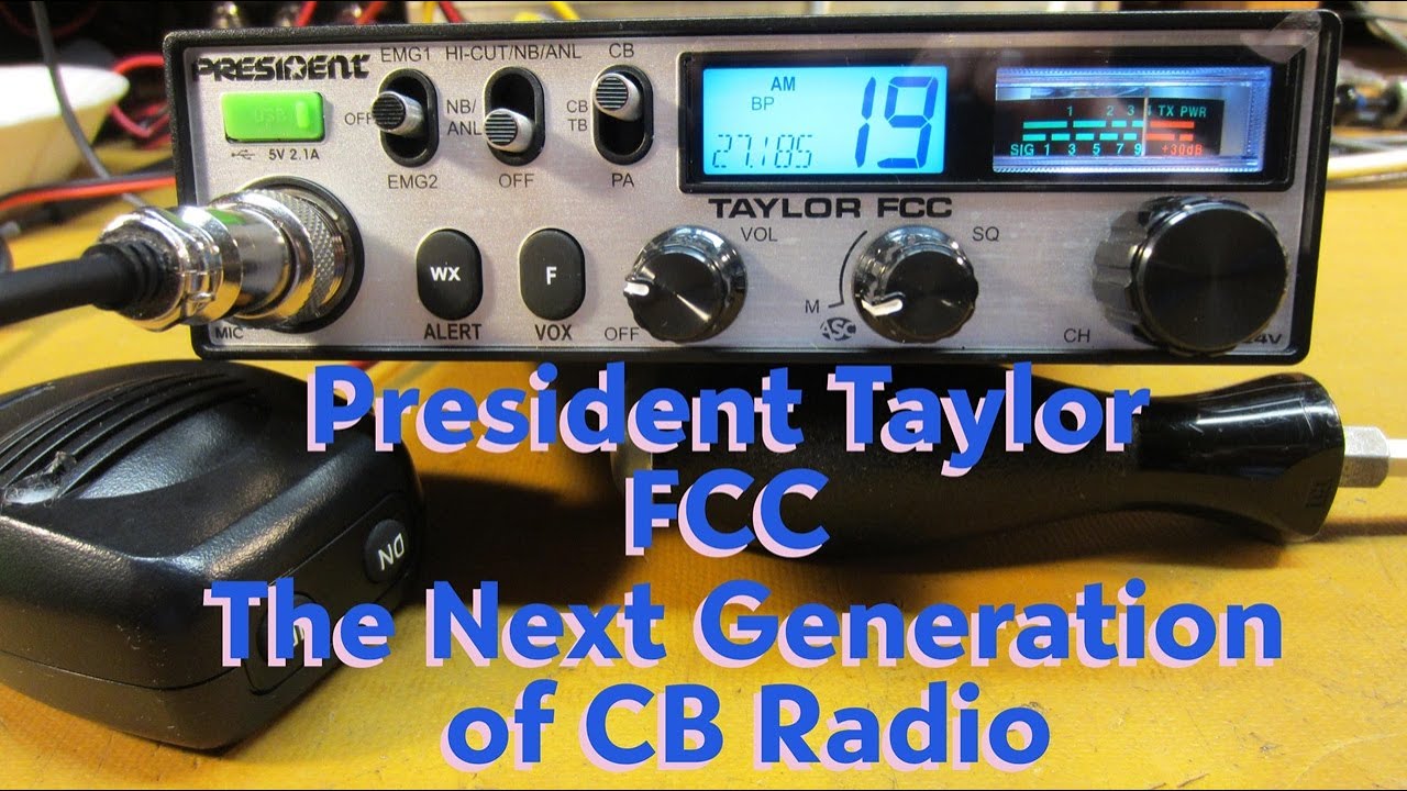 President Taylor FCC The Next Generation of CB Radio - YouTube