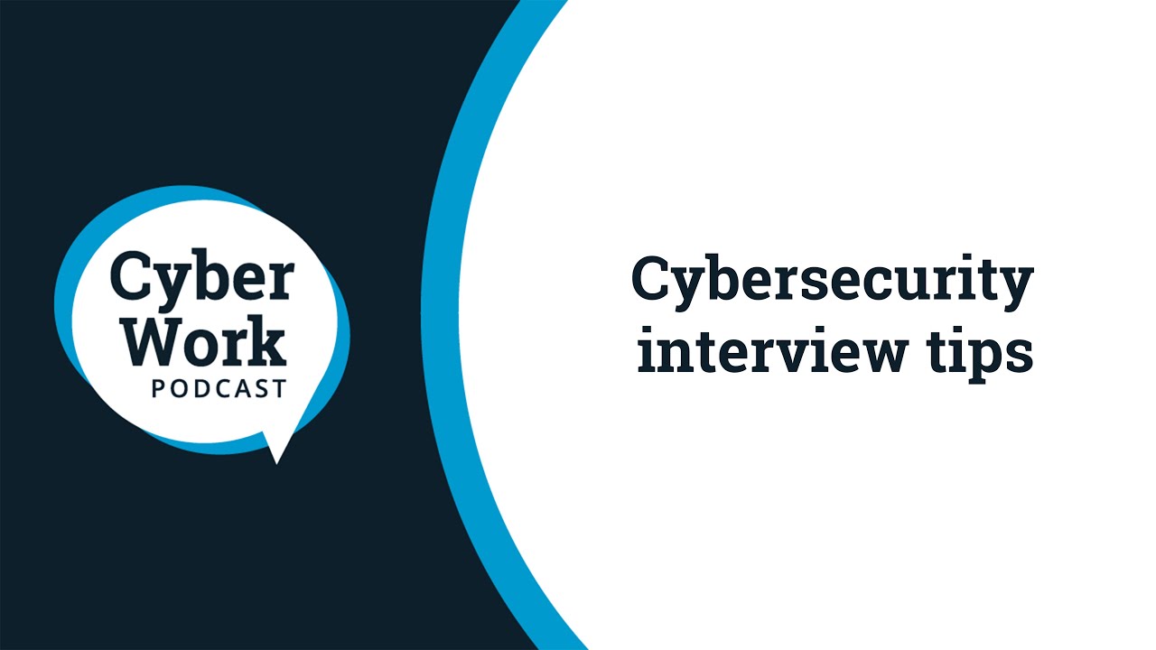 Cybersecurity Interview Tips Cyber Work Podcast Youtube