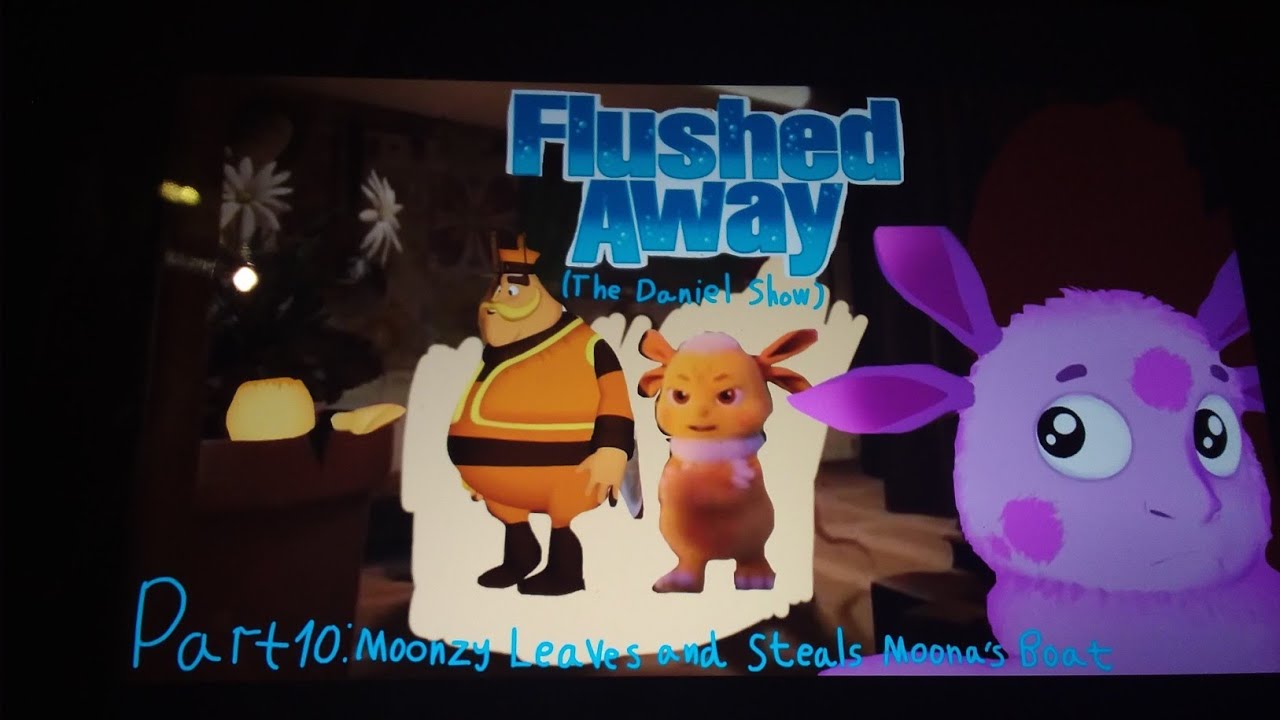 Flushed away ( The Daniel Show ) Part 10 - Moonzy Leaves and Steals ...