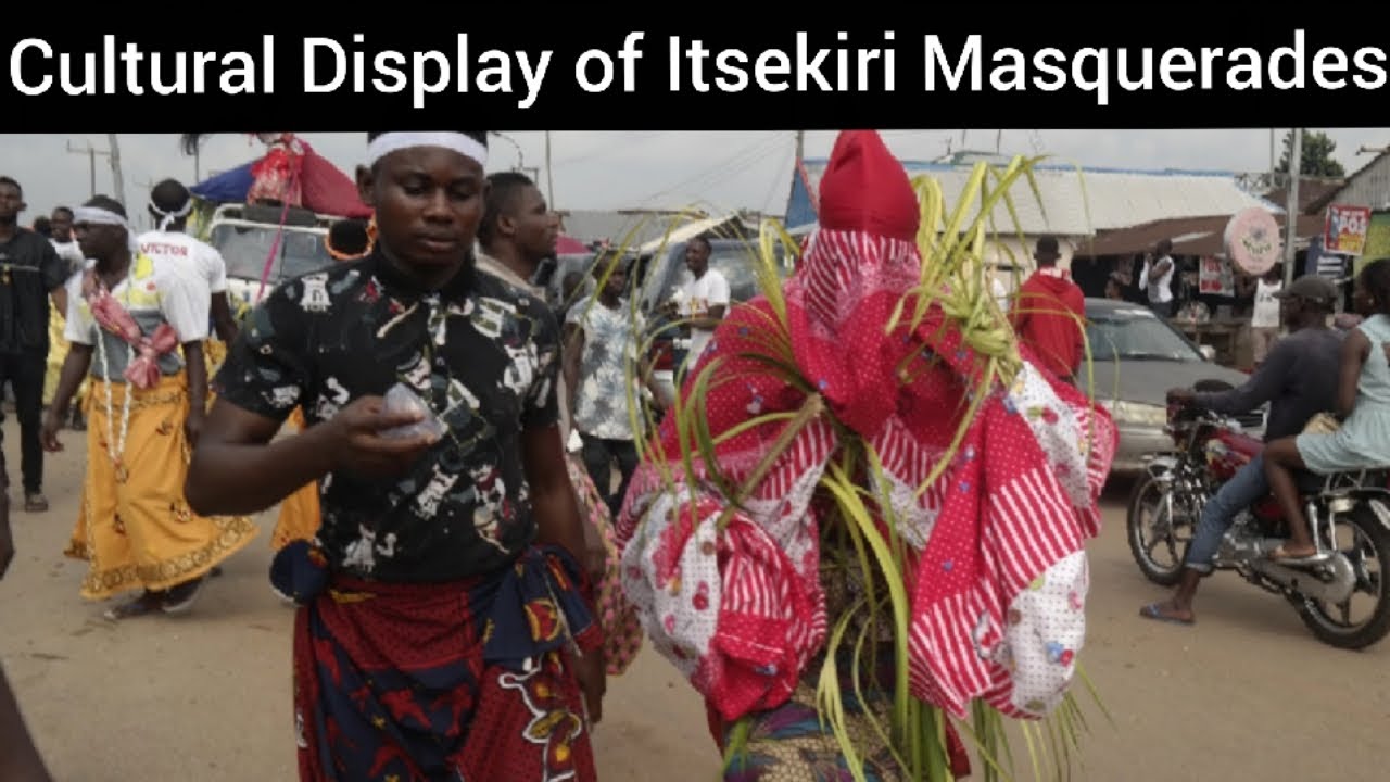 CULTURAL DISPLAY OF ITSEKIRI MASQUERADES ON INDEPENDENCE CELEBRATION ...