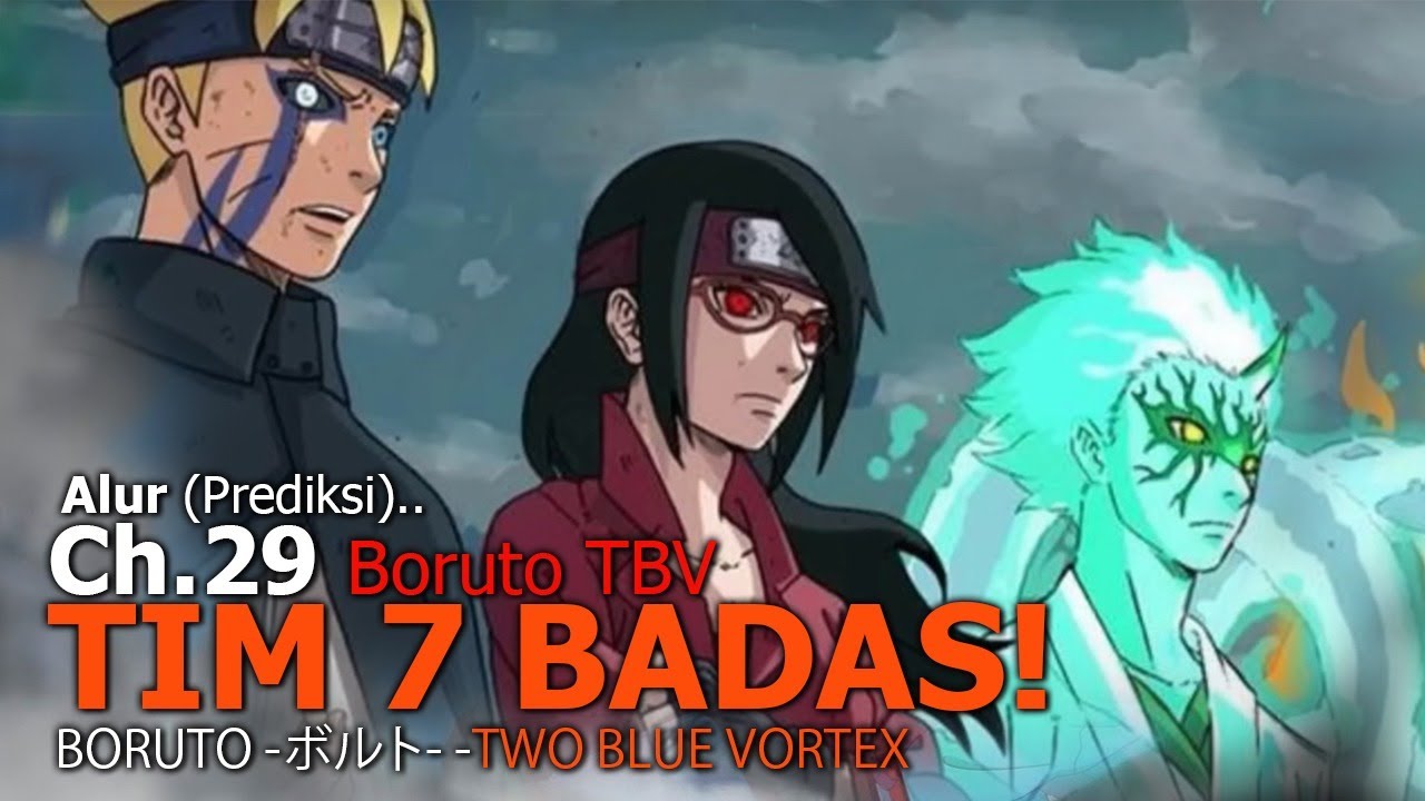 Boruto Two Blue Vortex Ch 29 (PRE) - TRIO MONSTERS TIM 7 SHINJU (BORUTO ...