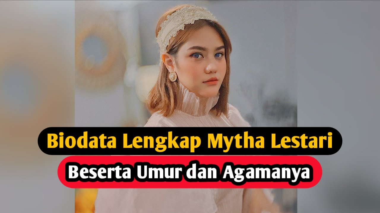Profil & Biodata Mytha Lestari Lengkap Umur dan Agama - YouTube