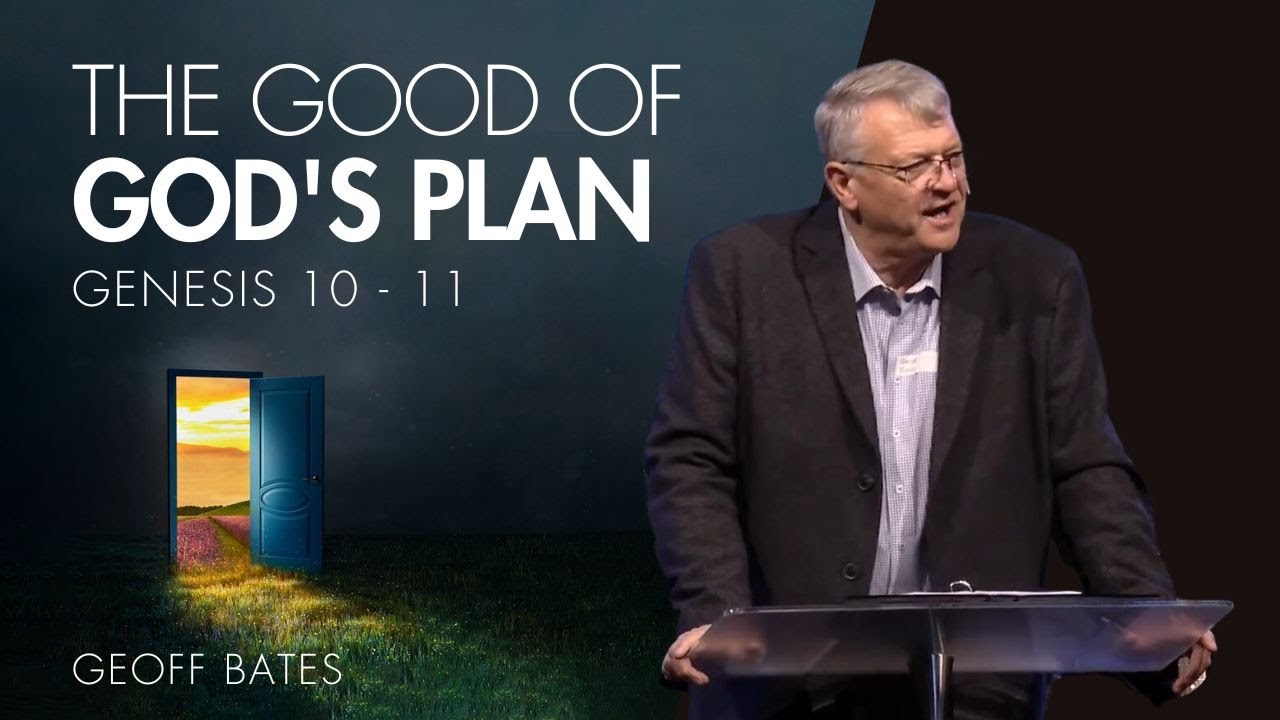 The Good of God's Plan - Geoff Bates - YouTube