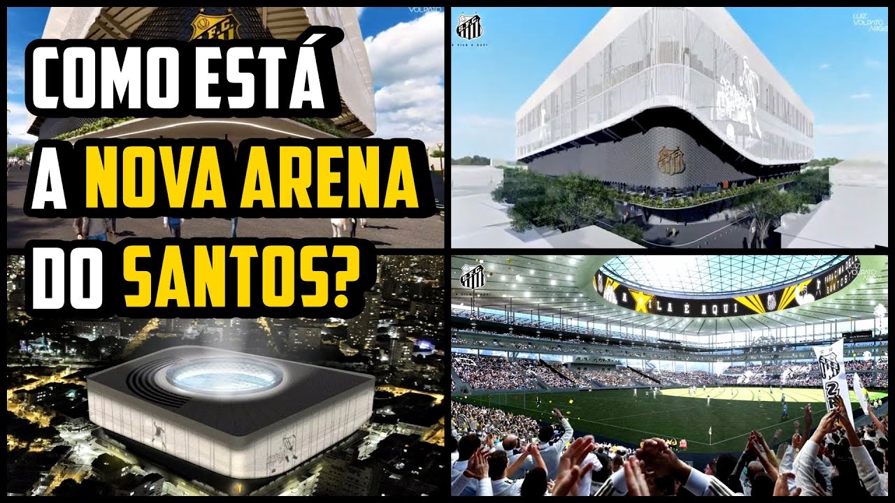 Veja as atualizações sobre o PROJETO da NOVA ARENA do SANTOS FC! - YouTube