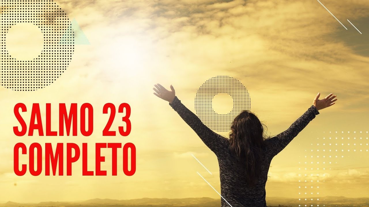 SALMO 23 COMPLETO - YouTube