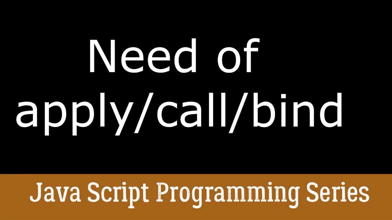 Why We Need Apply Call And Bind Functions Youtube