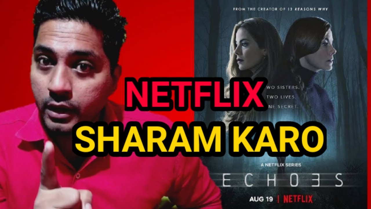 SHARAM KARO NETFLIX | NETFLIX ECHOES REVIEW | Echoes Hindi Review | All ...