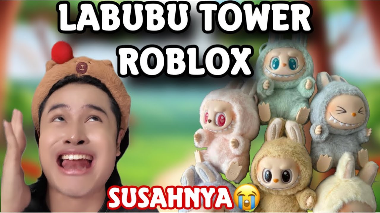 LABUBU TOWER ROBLOX😭 SUSAH WOIII😭 - YouTube