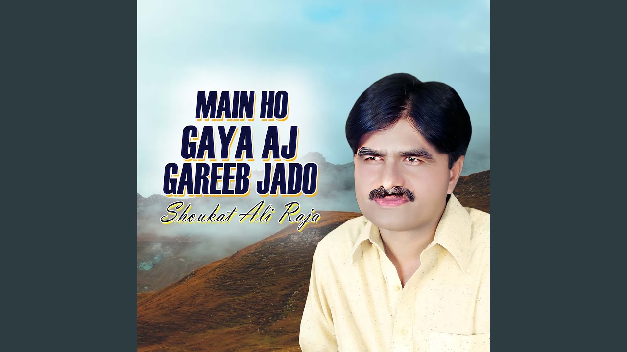 Main Ho Gaya Aj Gareeb Jado - YouTube