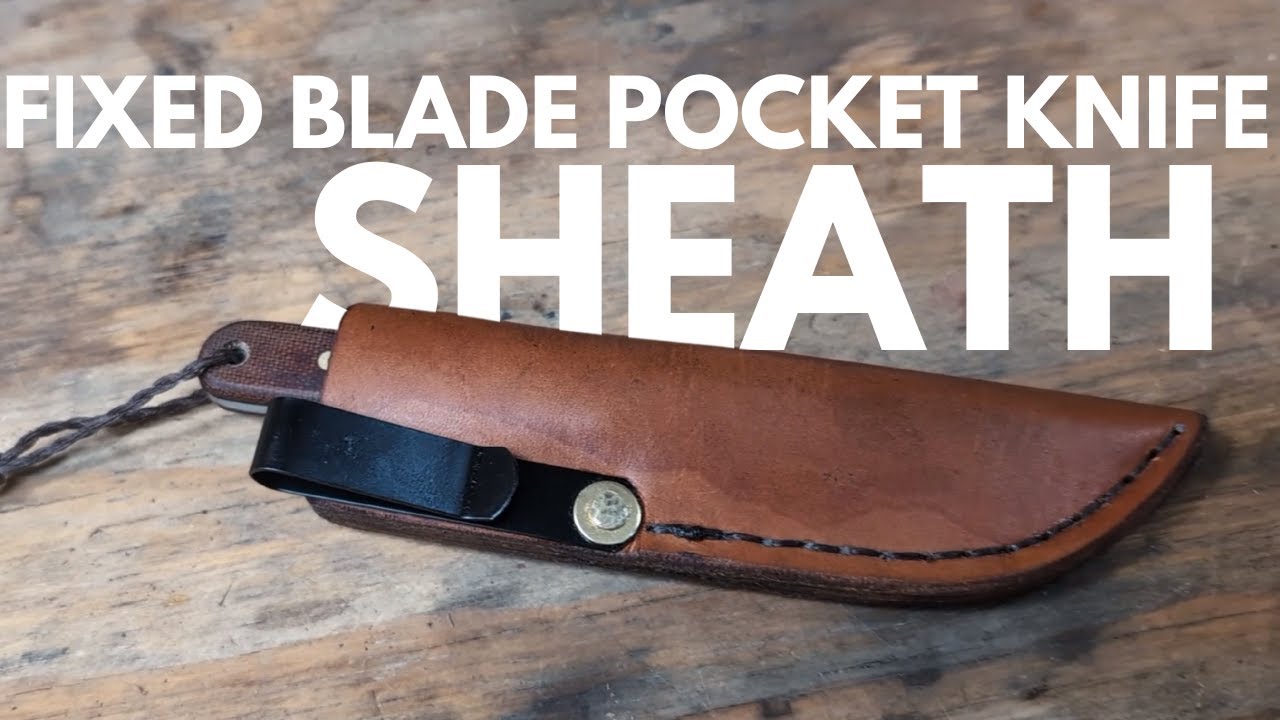 Making a sheath for a pocket fixed blade. - YouTube