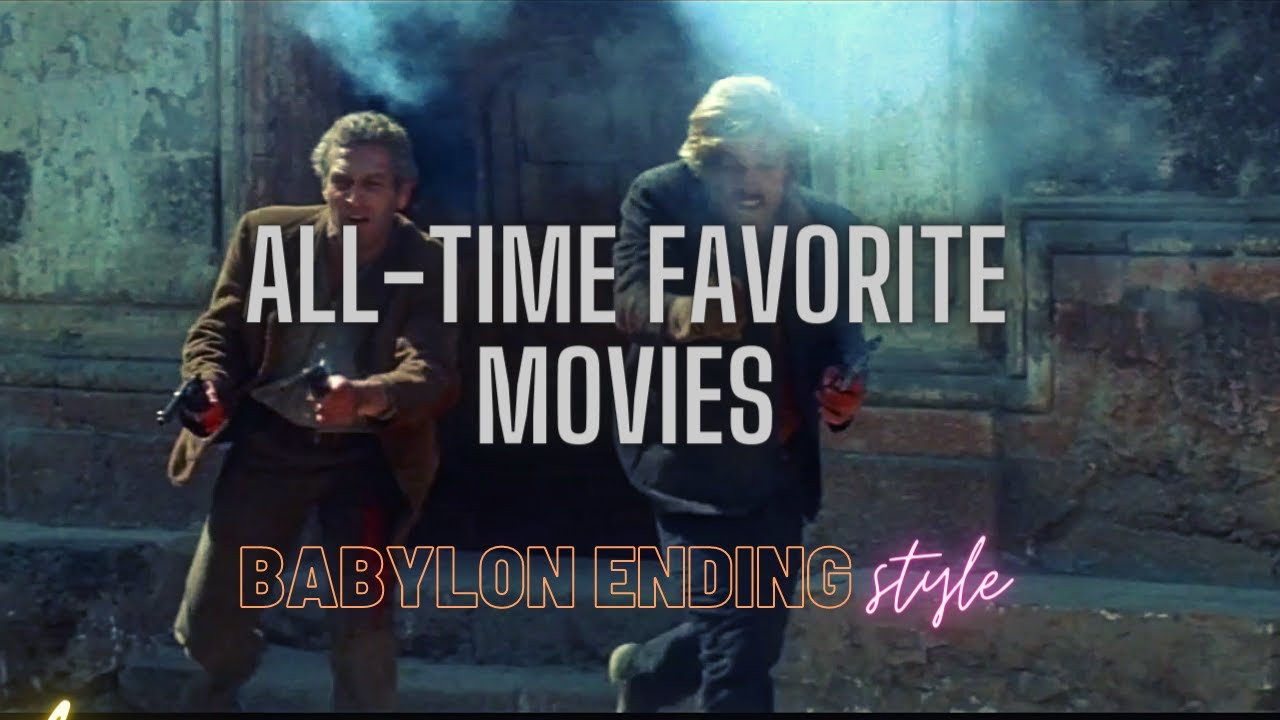 ALL TIME FAVORITE FILMS (BABYLON ENDING MONTAGE STYLE) - YouTube