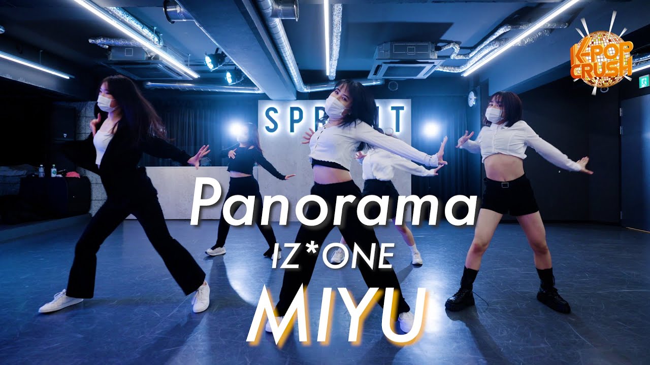 K-POP CRUSH WS / MIYU / Panorama / IZ*ONE / SPROUT DANCE STUDIO - YouTube