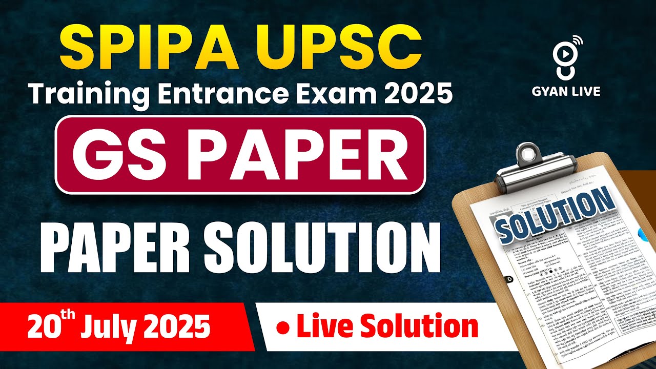 SPIPA UPSC | Training Entrance Exam 2025 | GS PAPER SOLUTION | 20th ...