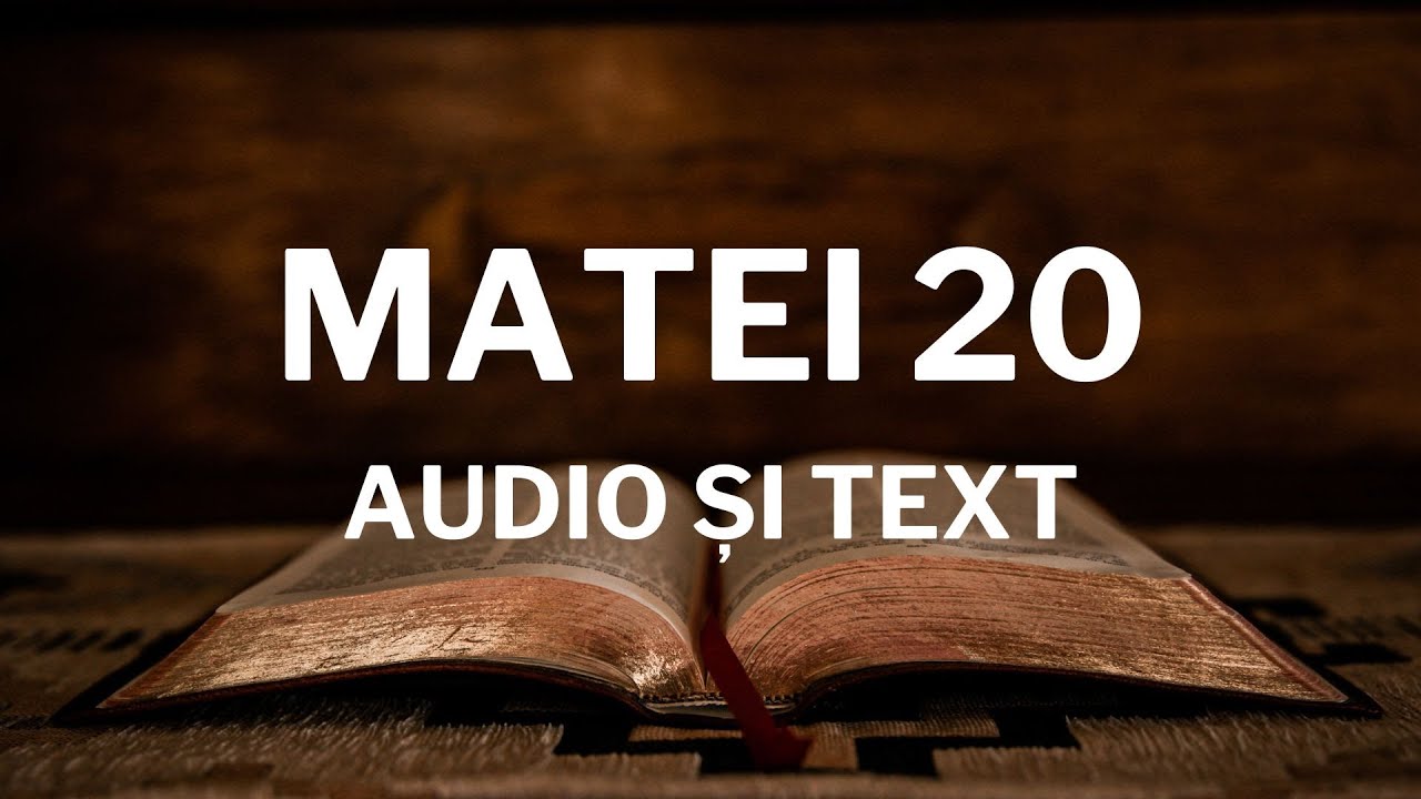 Lectură Biblică: Matei 20 - Verset cu Verset (Text și Audio) - YouTube