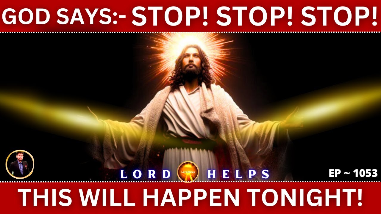 STOP! STOP IMMEDIATELY BECAUSE THIS WILL HAPPEN TONIGHT - GOD | Value ...