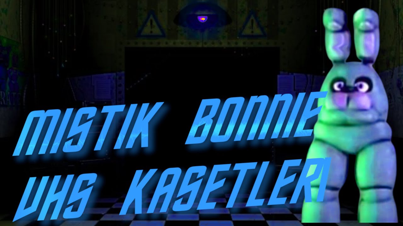 MİSTİK FNAF BONNİE VHS KASETLERİ... - YouTube