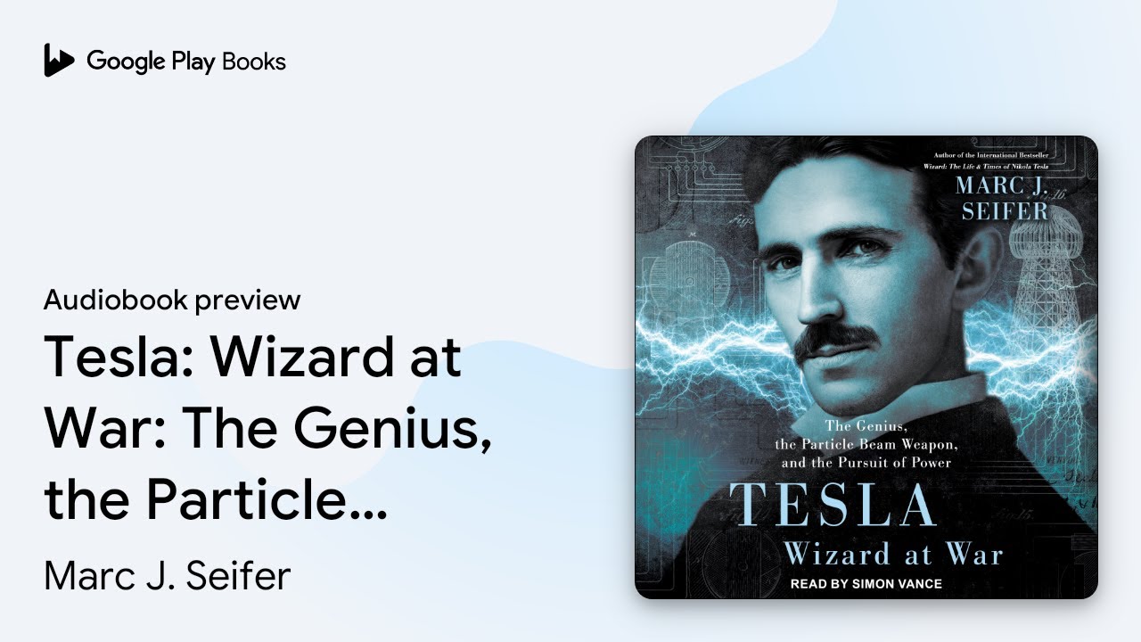 Tesla: Wizard at War: The Genius, the Particle… by Marc J. Seifer ...