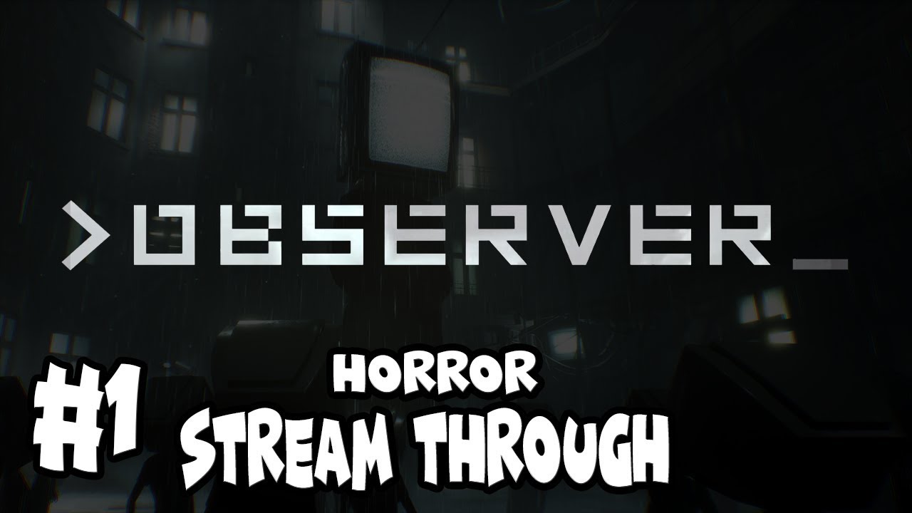 Observer | Horror Stream | Part 1 [PS4] - YouTube