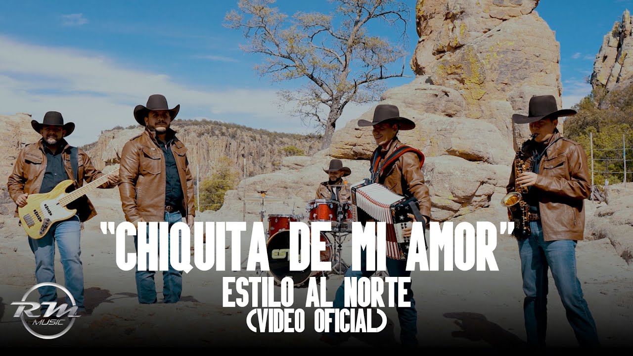 Chiquita de mi amor - (Video oficial) - Estilo Al Norte (2024) - YouTube