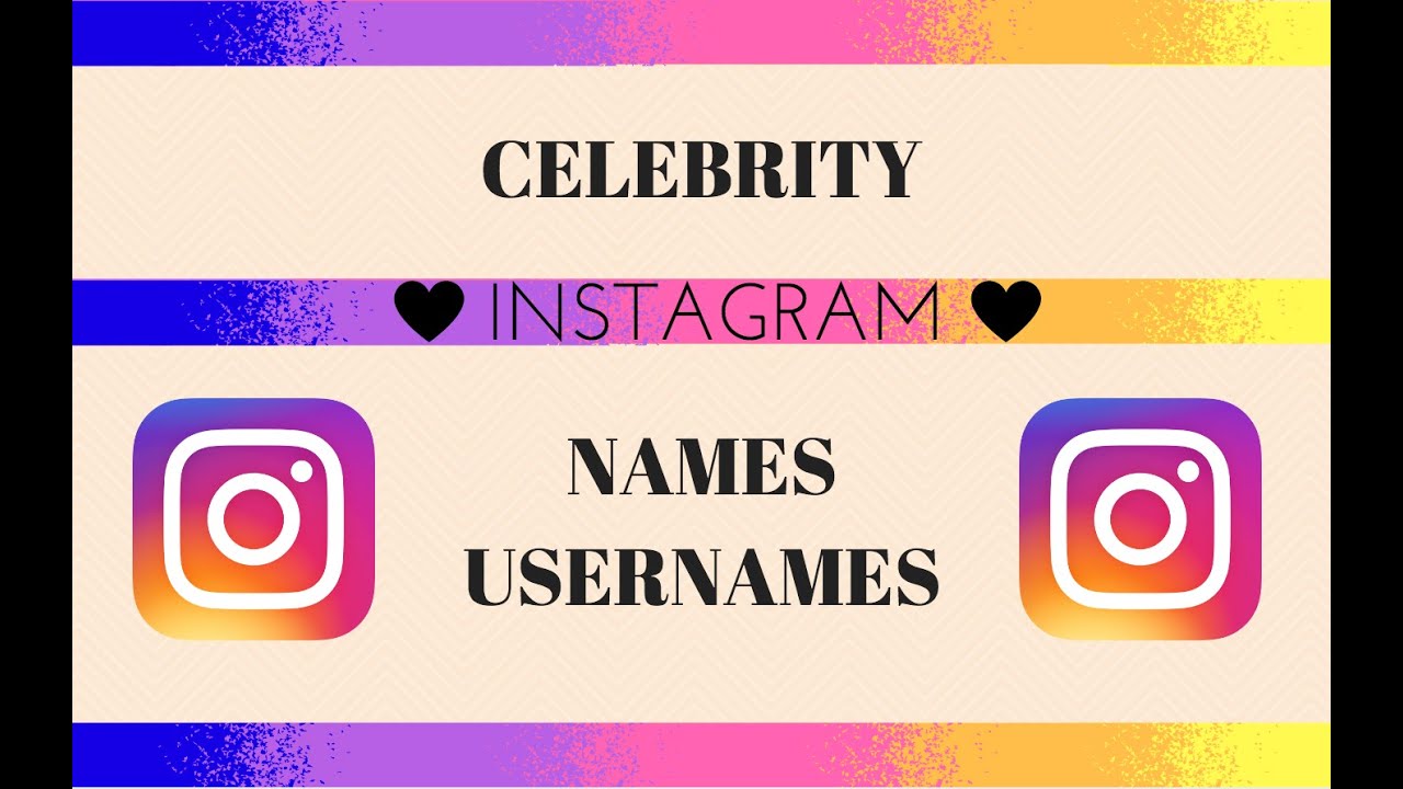 Celebrity Instagram Names Usernames YouTube celebrity-instagram-names-usernames-youtube