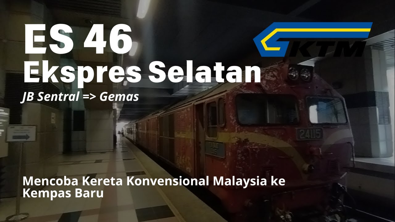 Mencoba KA Konvensional Malaysia - Trip KTMB ES 46 Ekspres Selatan | JB ...