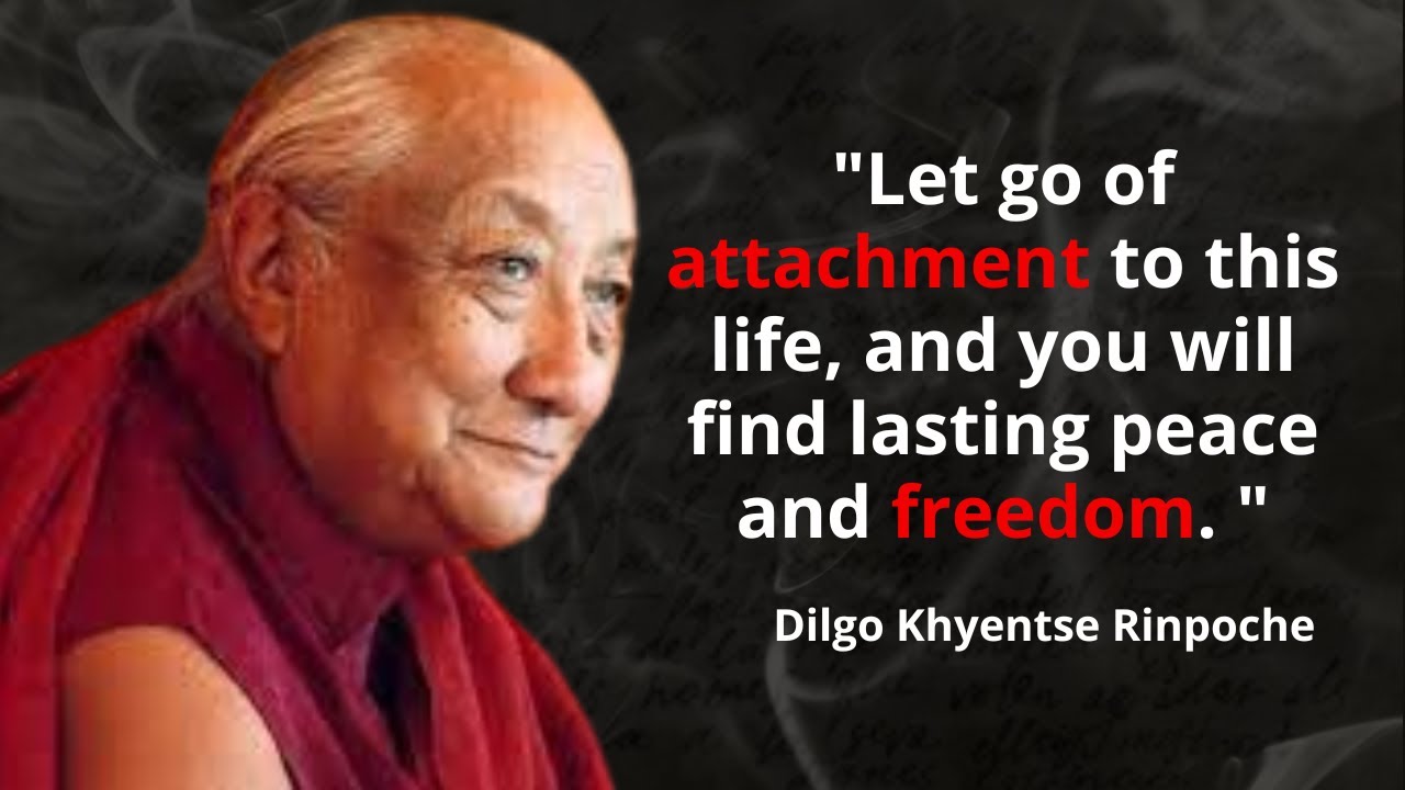 Dilgo Khyentse Rinpoche the best quotes to listen and reflect on - YouTube