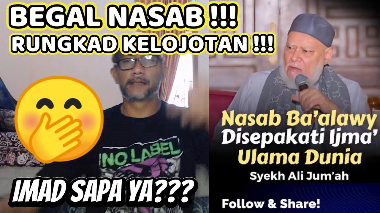 BEGAL NASAB RUNGKAD !! SIAPA IMAD DIBANDING SYECH ALI JUMU'AH ?? BA ...