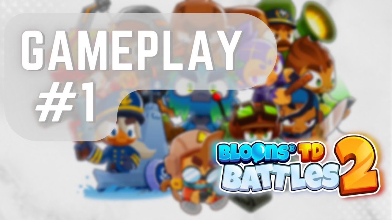 Bloons TD Battles 2 Gameplay #1 | BTDB2 - YouTube