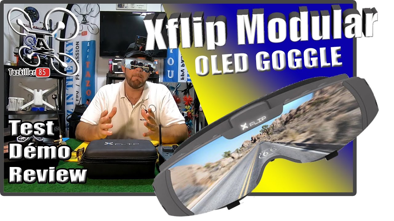 XFLIP MODULAR Lunettes FPV Oled - Review Test Démo - Va falloir faire ...