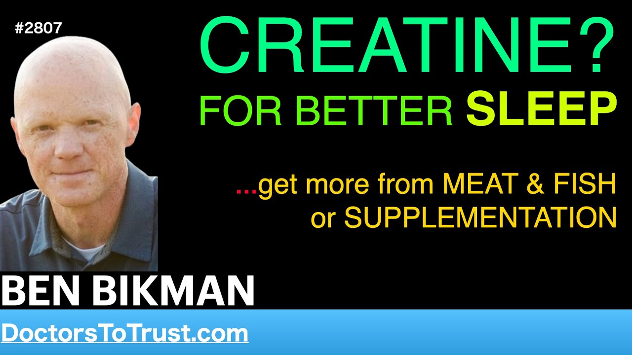 BEN BIKMAN c2 | CREATINE? for BETTER SLEEP……get more from MEAT & FISH ...