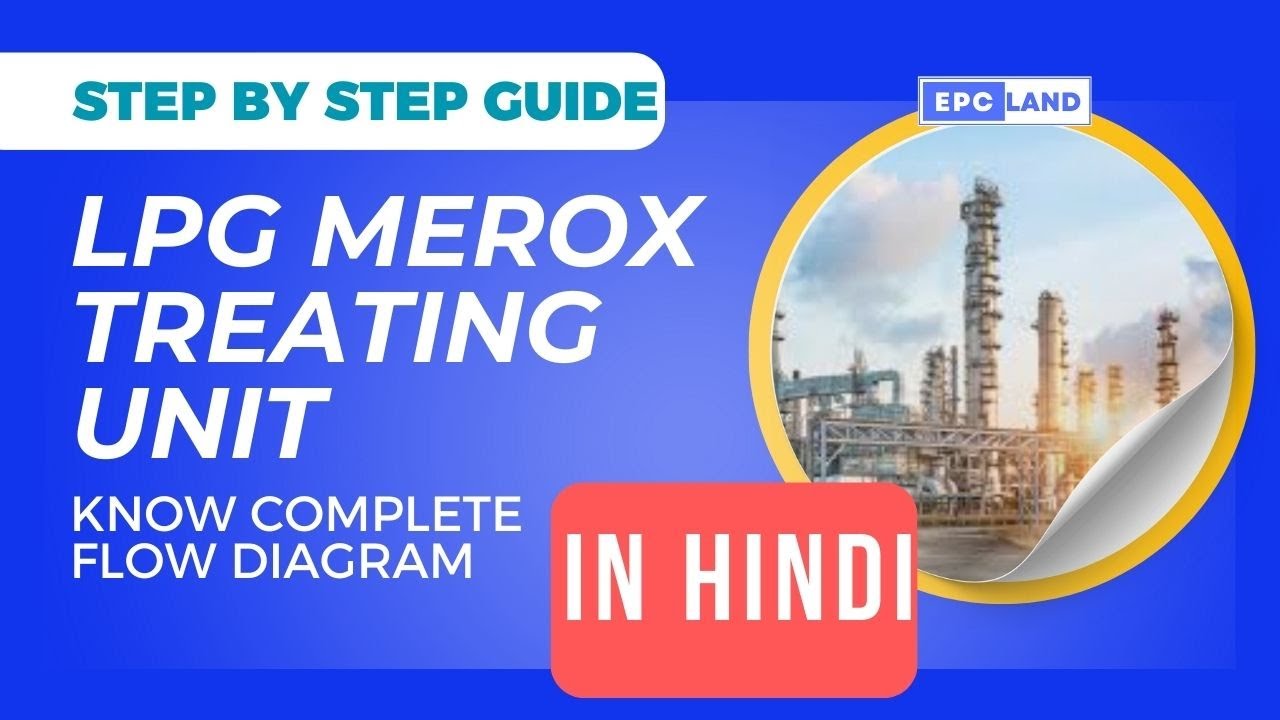What is an LPG Merox Treating Unit and How Does it Work in Refineries ...