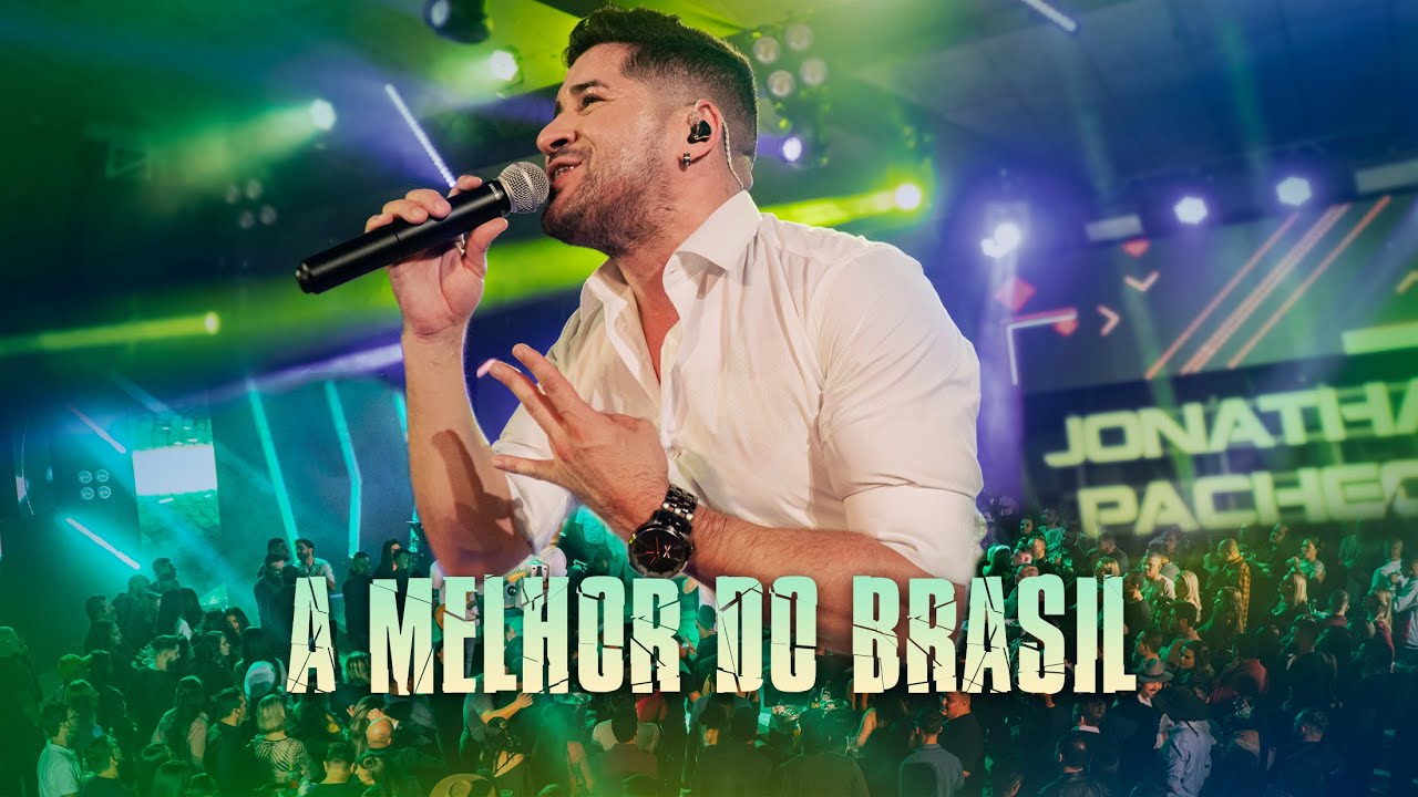 Jonathan Pacheco - A MELHOR DO BRASIL (DVD "Meu Bailão") - YouTube