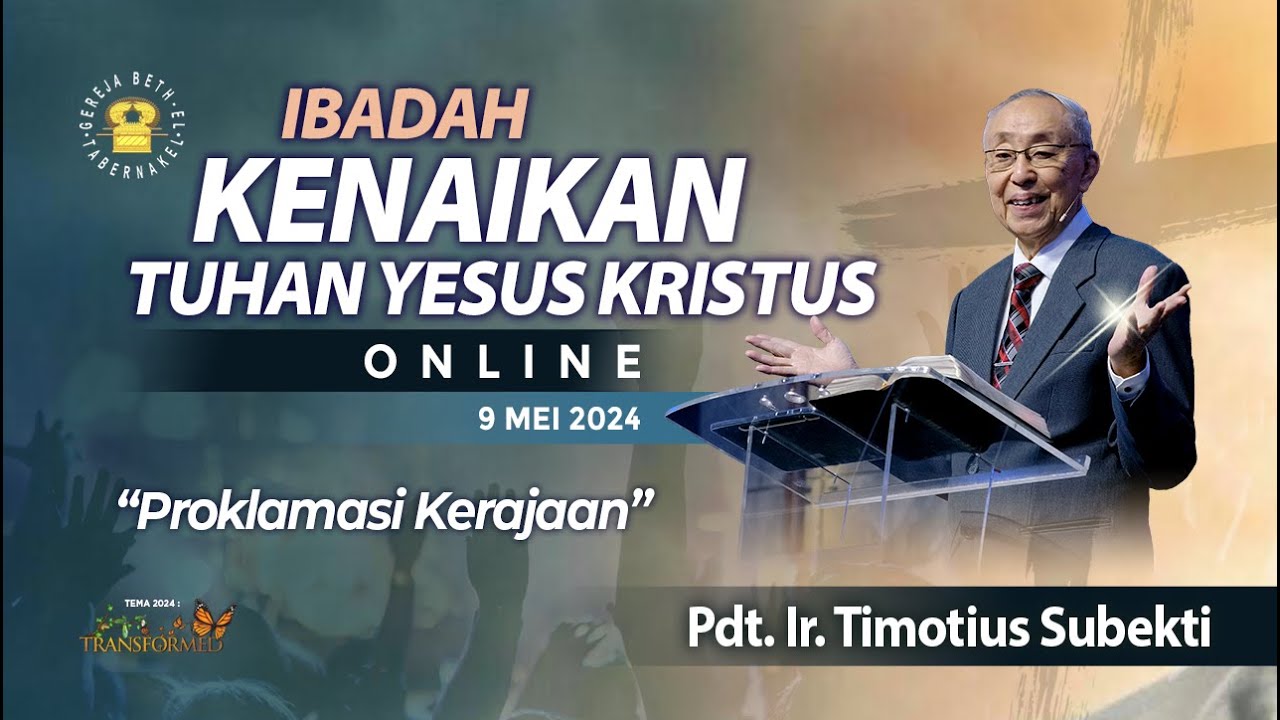 Pdt. Ir. Timotius Subekti - PROKLAMASI KERAJAAN - 09.05.2024 - IBADAH ...