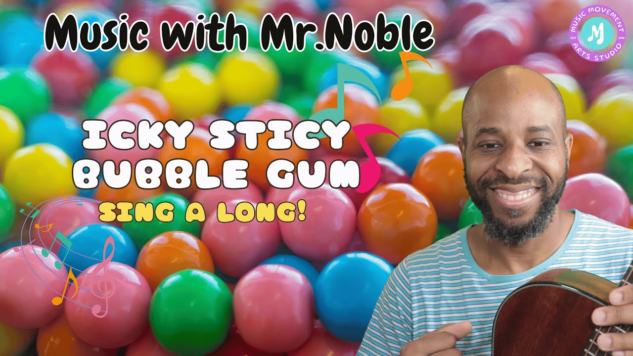 Mr. Noble Sings "Icky Sticky Bubblegum" With Guitar for Kids - YouTube