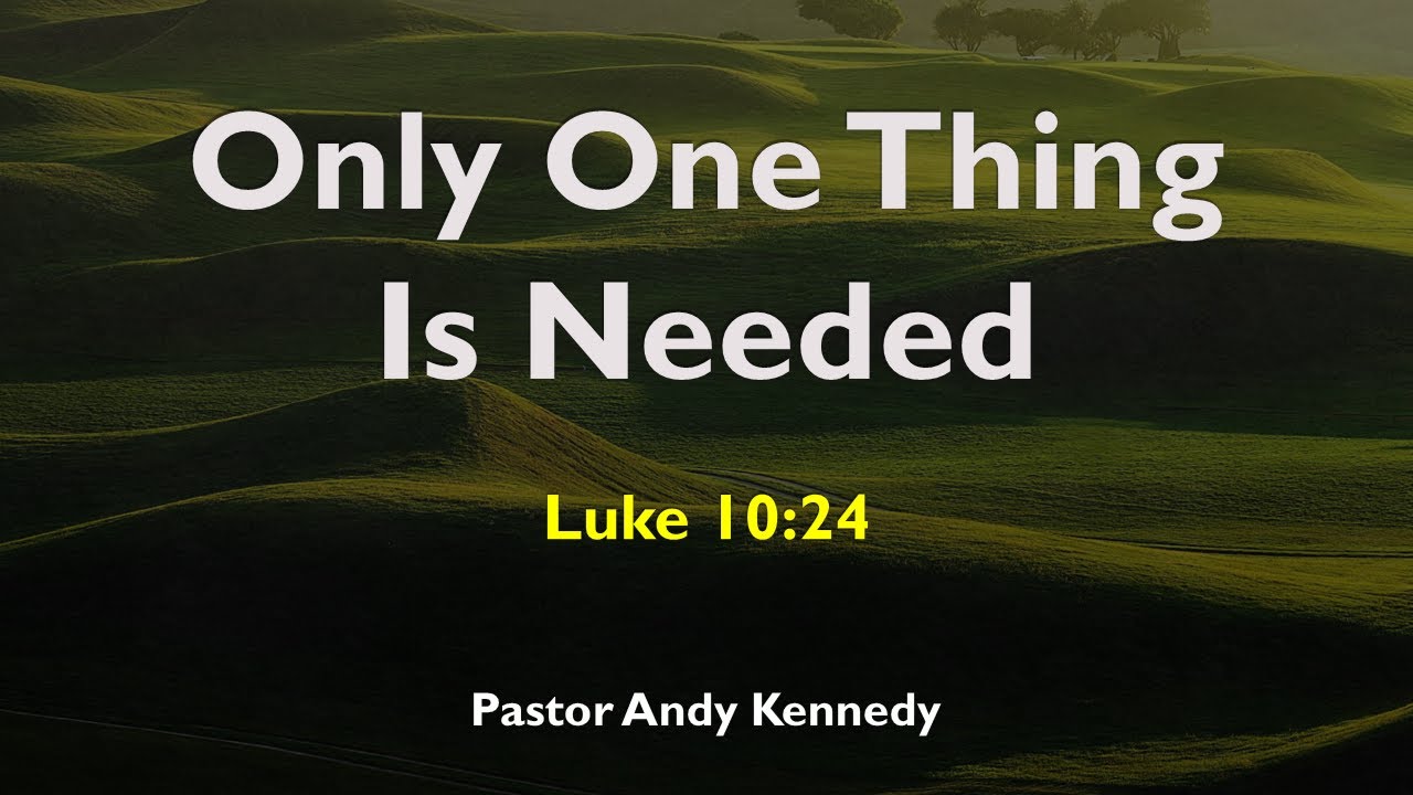 Only One Thing Is Needed - YouTube