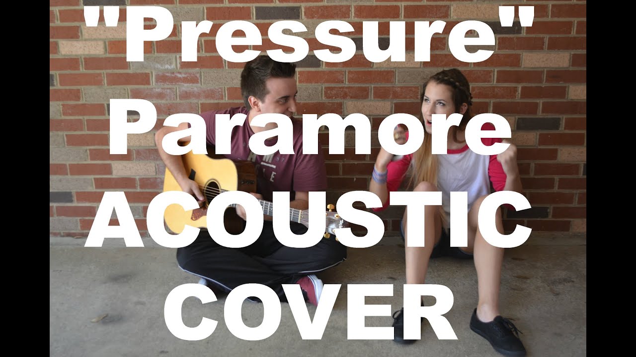 "Pressure" by Paramore ACOUSTIC COVER (HD) - YouTube
