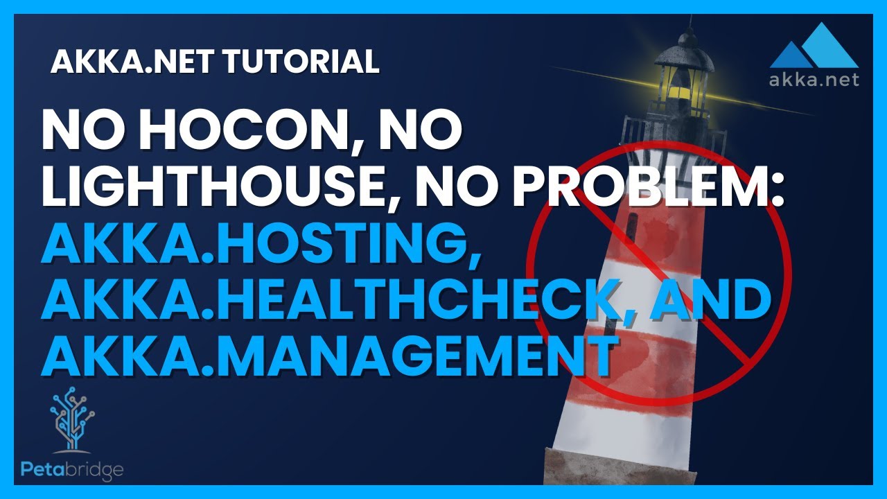 No Hocon, No Lighthouse, No Problem: Akka.Hosting, Akka.HealthCheck, and Akka.Management - YouTube