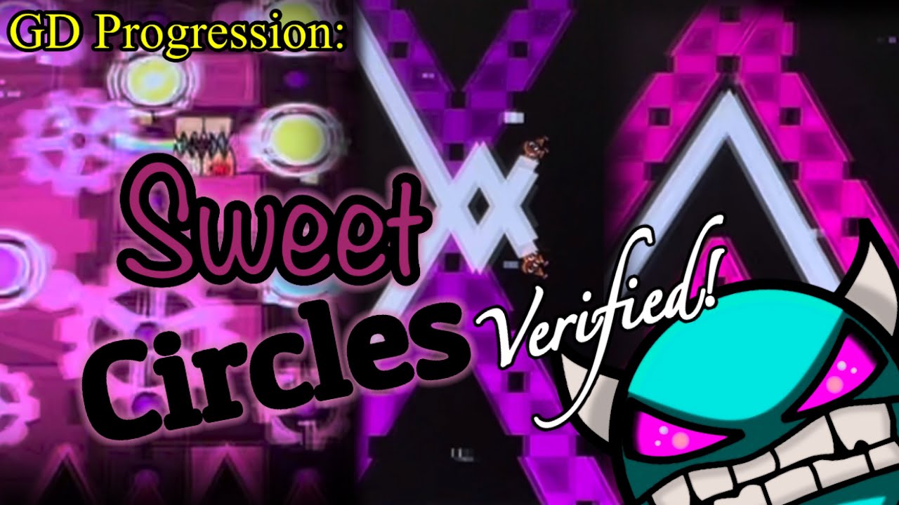 SWEET CIRCLES IS VERIFIED! Sweet Circles 100% Insane Demon (GD ...