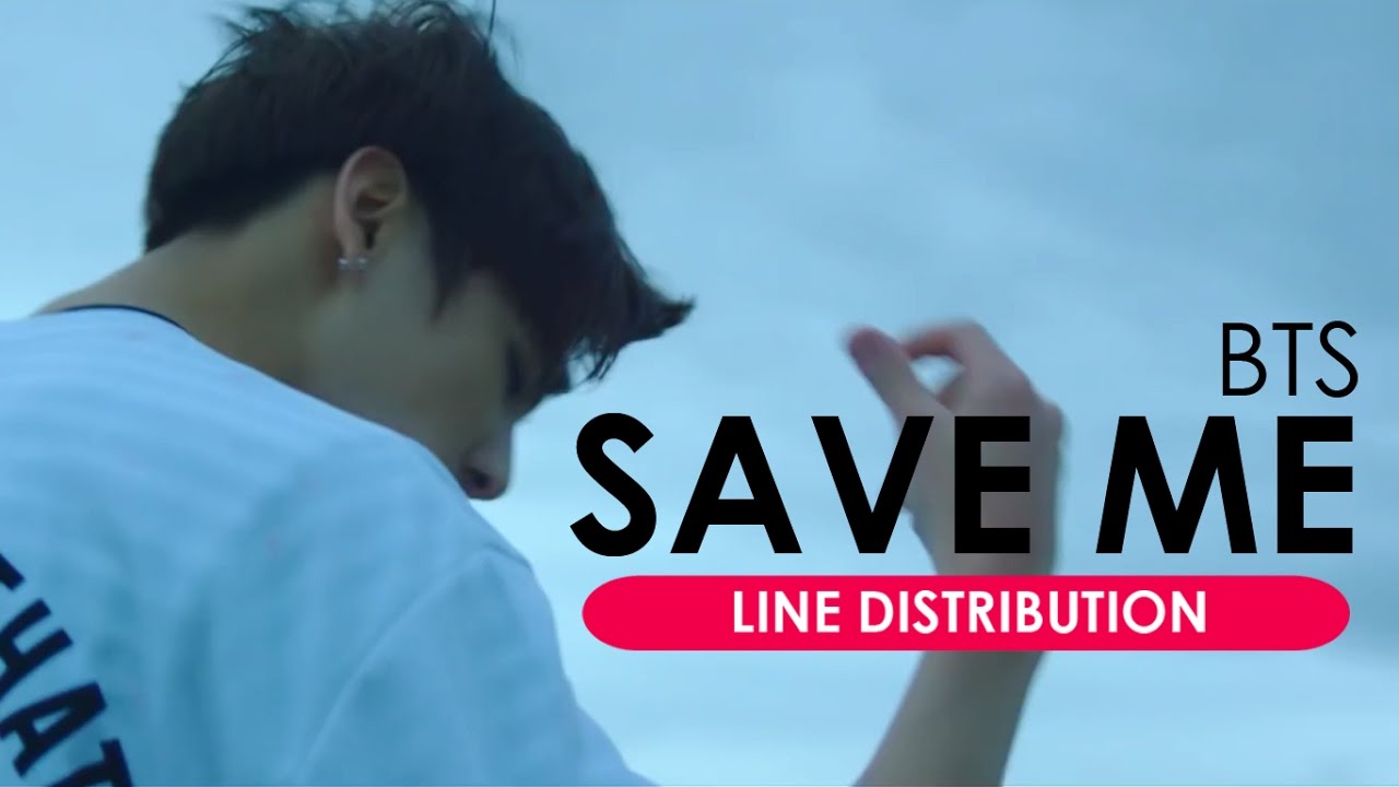 BTS (방탄소년단) - Save Me (Line Distribution) - YouTube